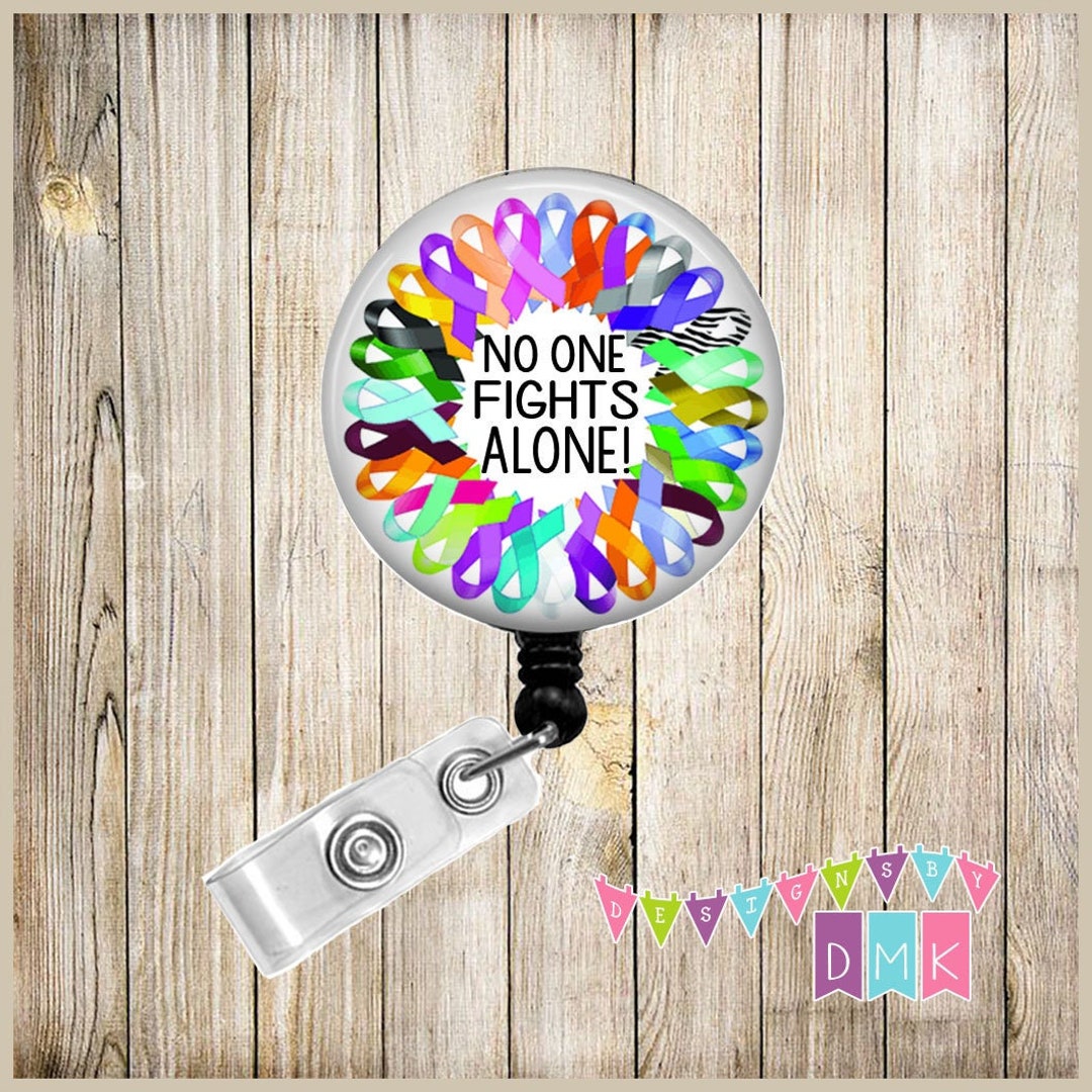 Cancer Awareness Ribbons - No One Fights ALONE - Button Badge Reel ...