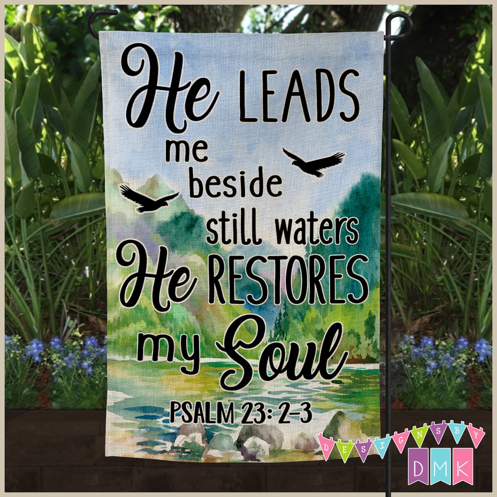 He Leads Me Beside Still Waters He Restores My Soul - Psalm 23:2-3 - Lake & Mountains - Garden ...
