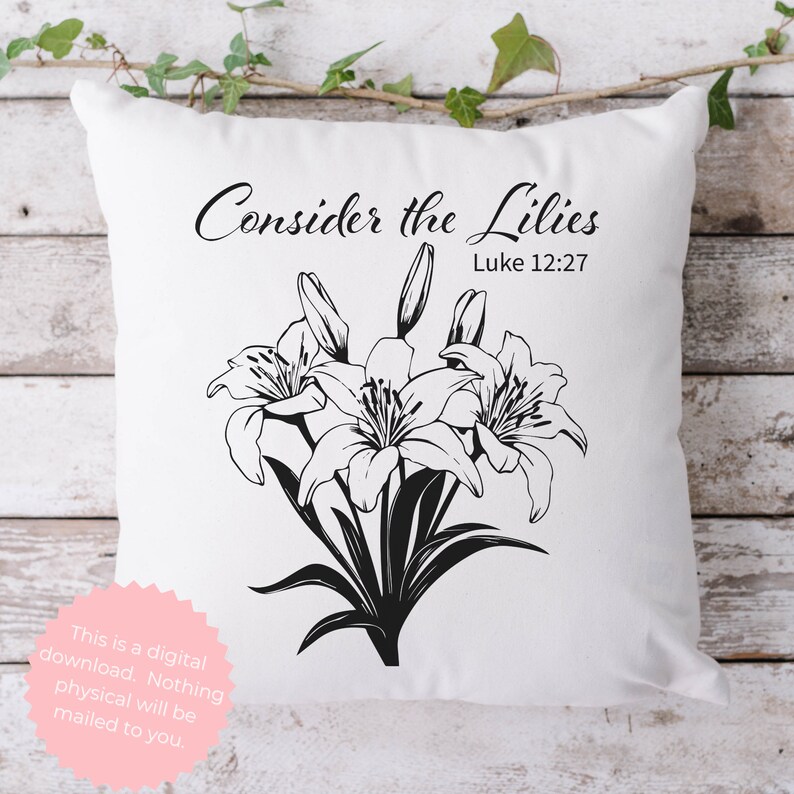 Christian SVG Scripture SVG Consider the Lilies Png Luke 12 Svg ...