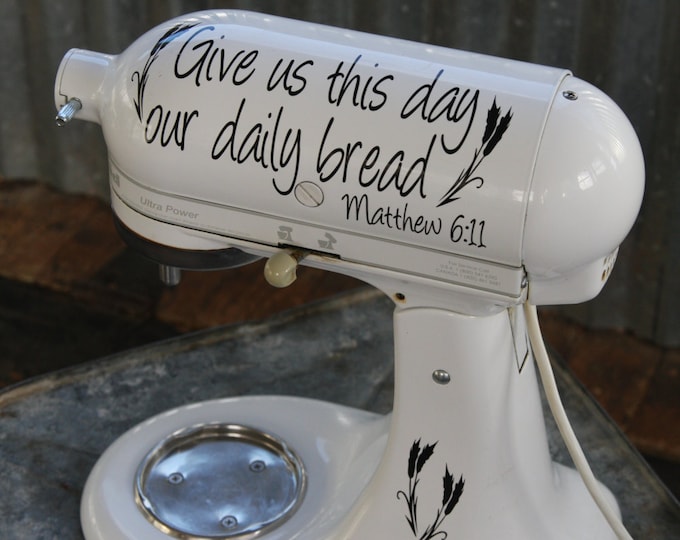 Give Us This Day Vinyl Mixer Decal for Kitchenaid or Other Mixer Set of ...