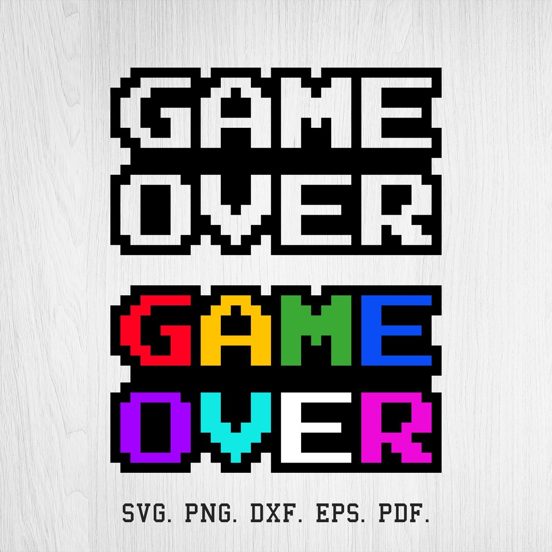 Game Over SVG, Gaming SVG, Gamer Png, Dxf, Eps, Pdf, Game Over Clip Art ...