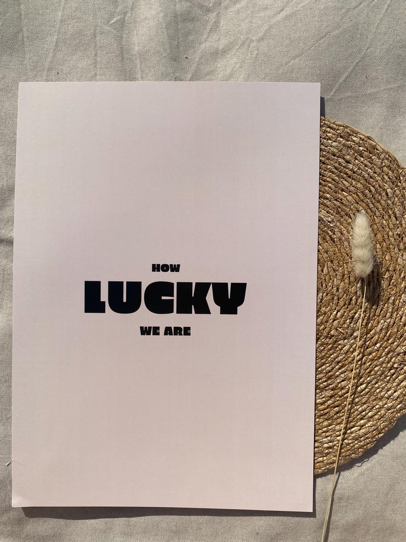 A3 Poster - How Lucky We Are - Etsy