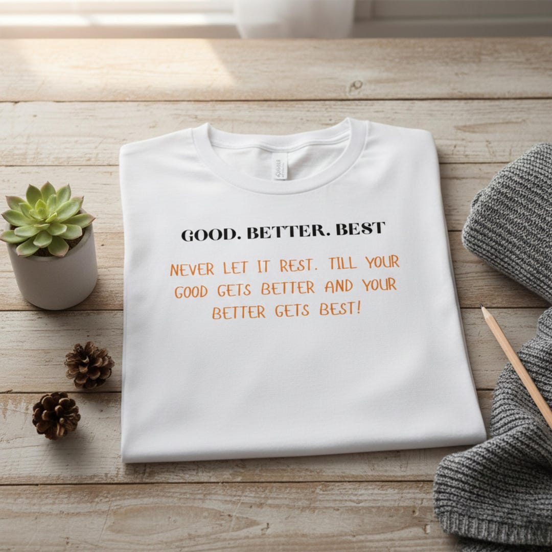 Good Better Best Never Let It Rest PNG, Digital Download - Etsy