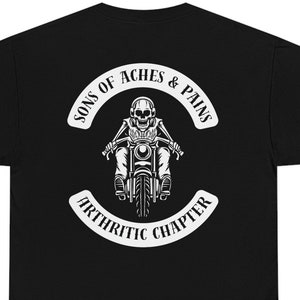 Funny Sarcastic Bikers T Shirt, Sons of Aches & Pains Arthritic Chapter ...