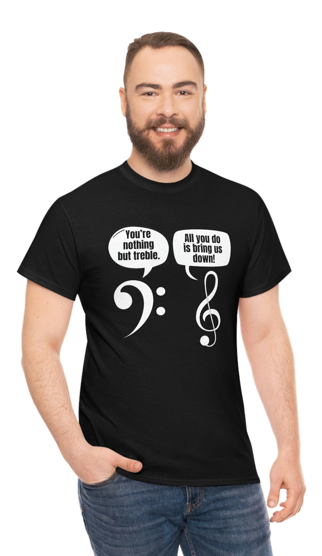 Funny Music Note T Shirt, Your Nothing but Trebel You Just Bring Us ...