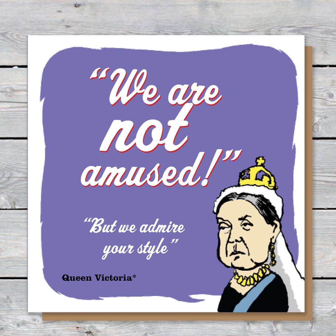 Queen Victoria Twisted Quote and Caricature BIRTHDAY or - Etsy