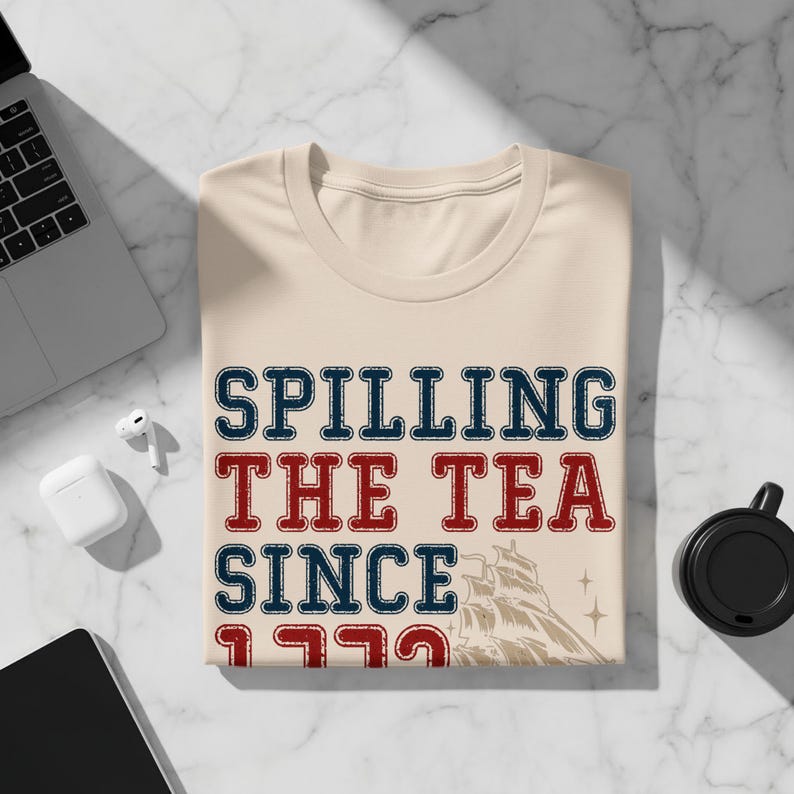 Spilling Tea Since 1773 Boston Tea Party T-shirt, American History ...