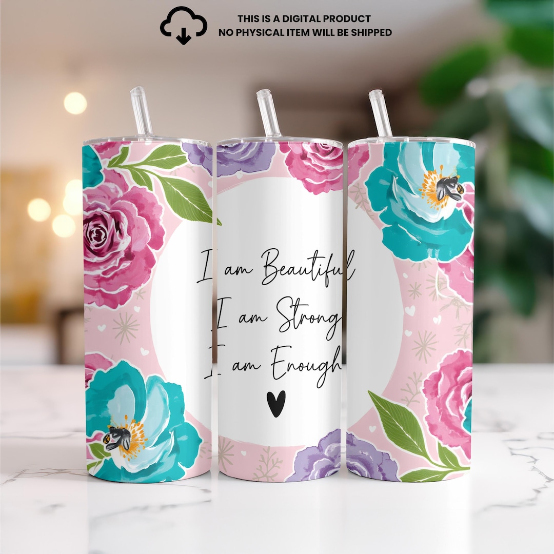 Floral Affirmation Quote 20oz Skinny Tumbler Wrap PNG - Sublimation ...
