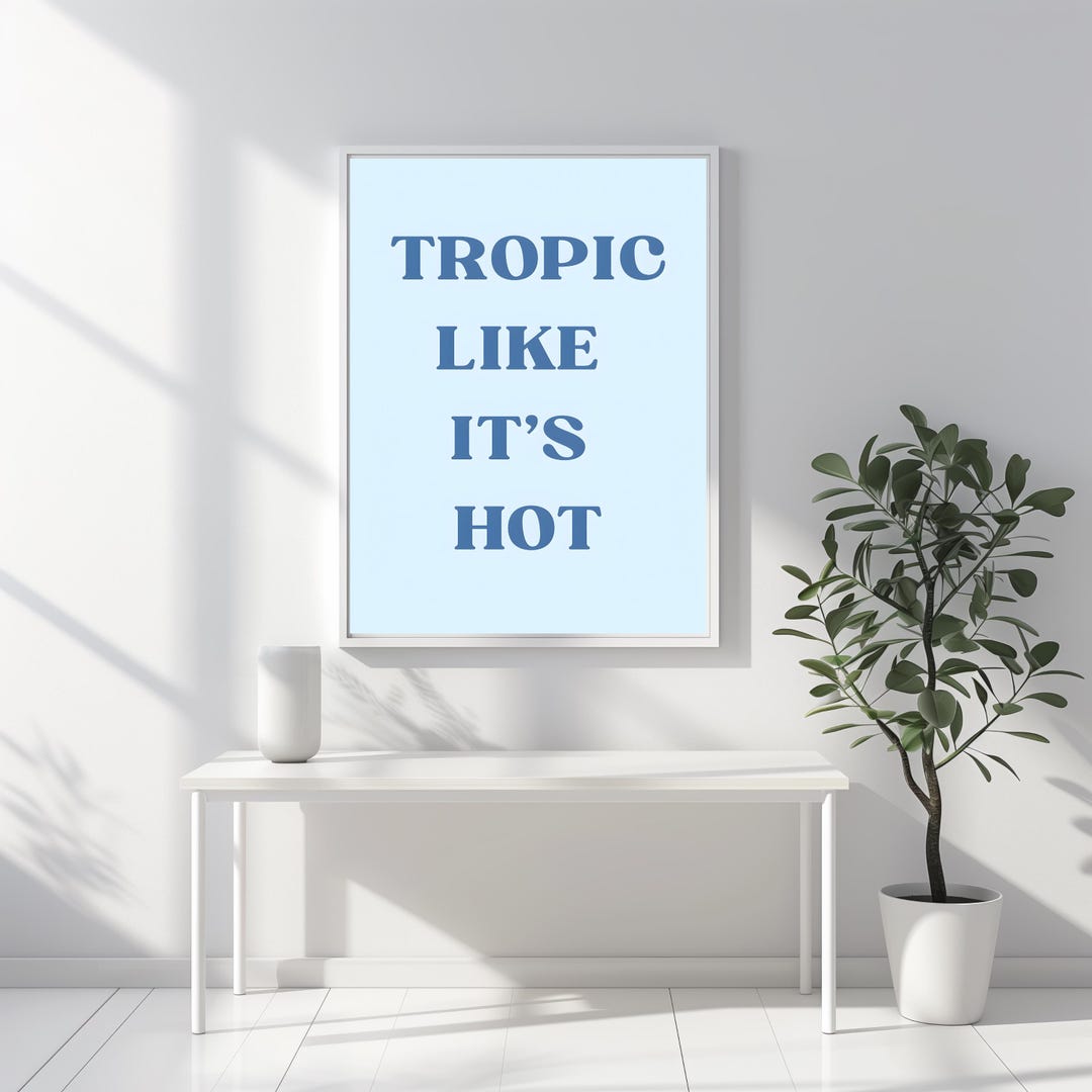 Tropical Like It's Hot Poster, Minimalist Summer Wall Art, Fun Summer ...