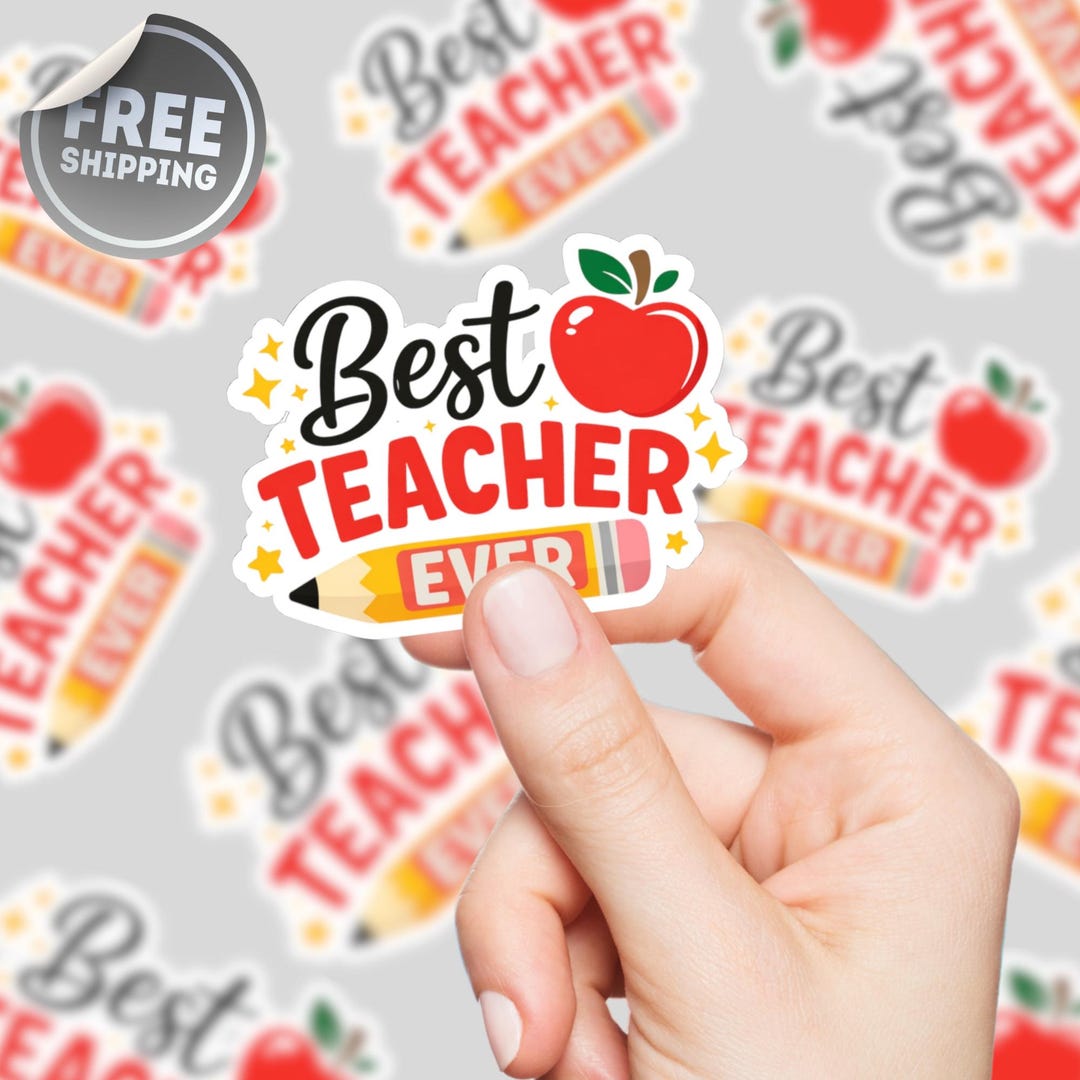 Best Teacher Ever Sticker, Teacher Sticker, Teacher Appreciation Gift ...
