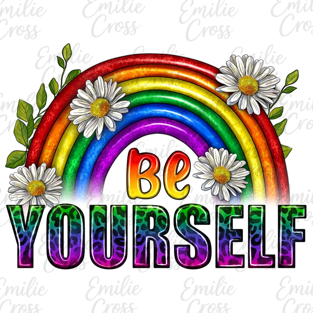 Be Yourself Png, Pride Rainbow Quote Png, LGBTQ Self Love Art Png ...