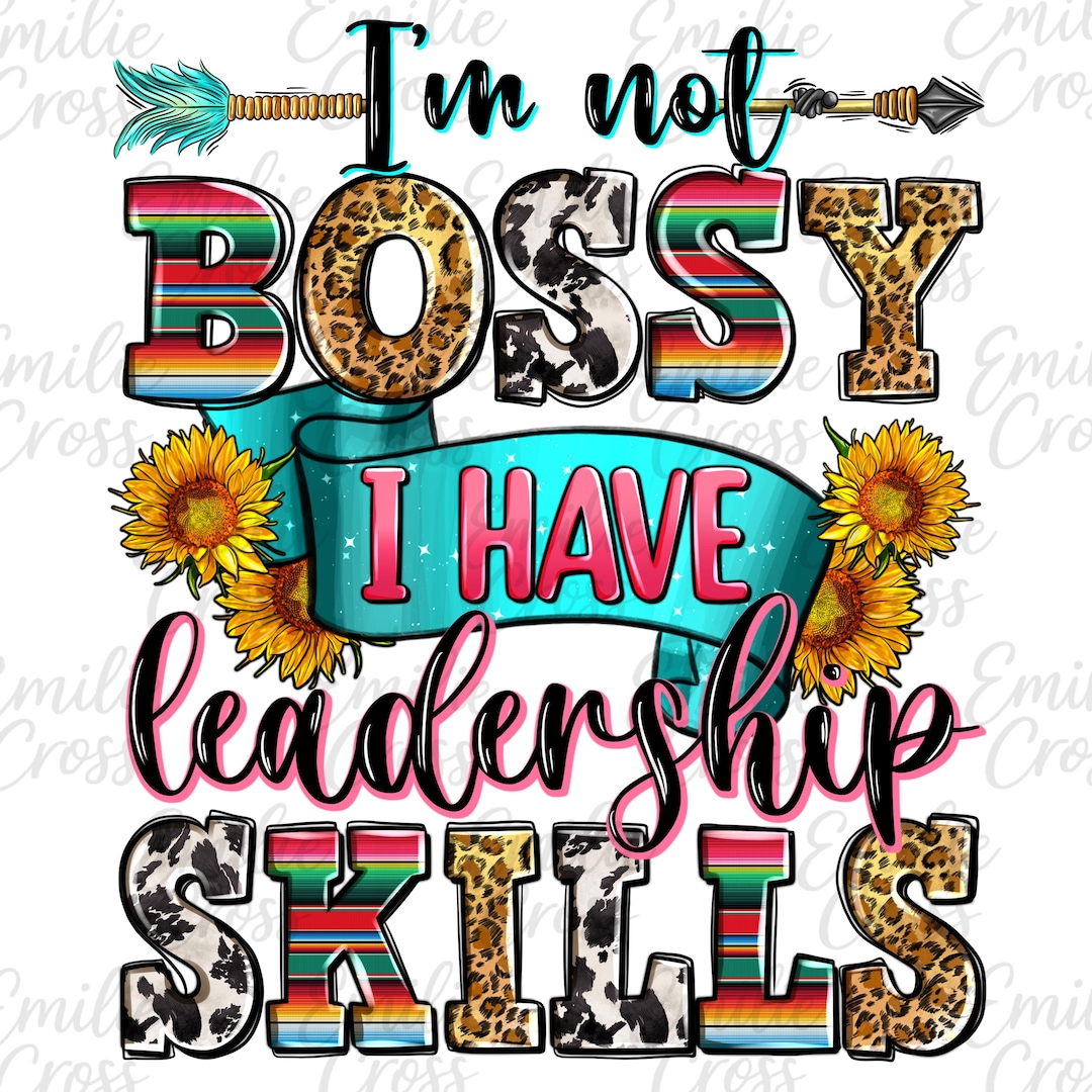 Boss Lady Quote Png, Im Not Bossy Png, Leadership Skills Saying Png ...