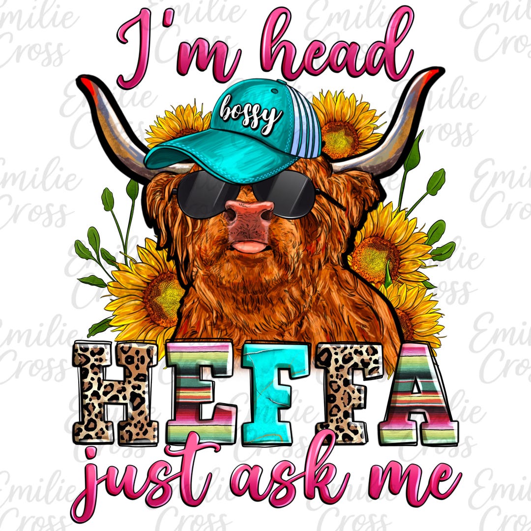 Im Head Heffa Just Ask Me Png, Funny Cow Bossy Quote Png, Western ...