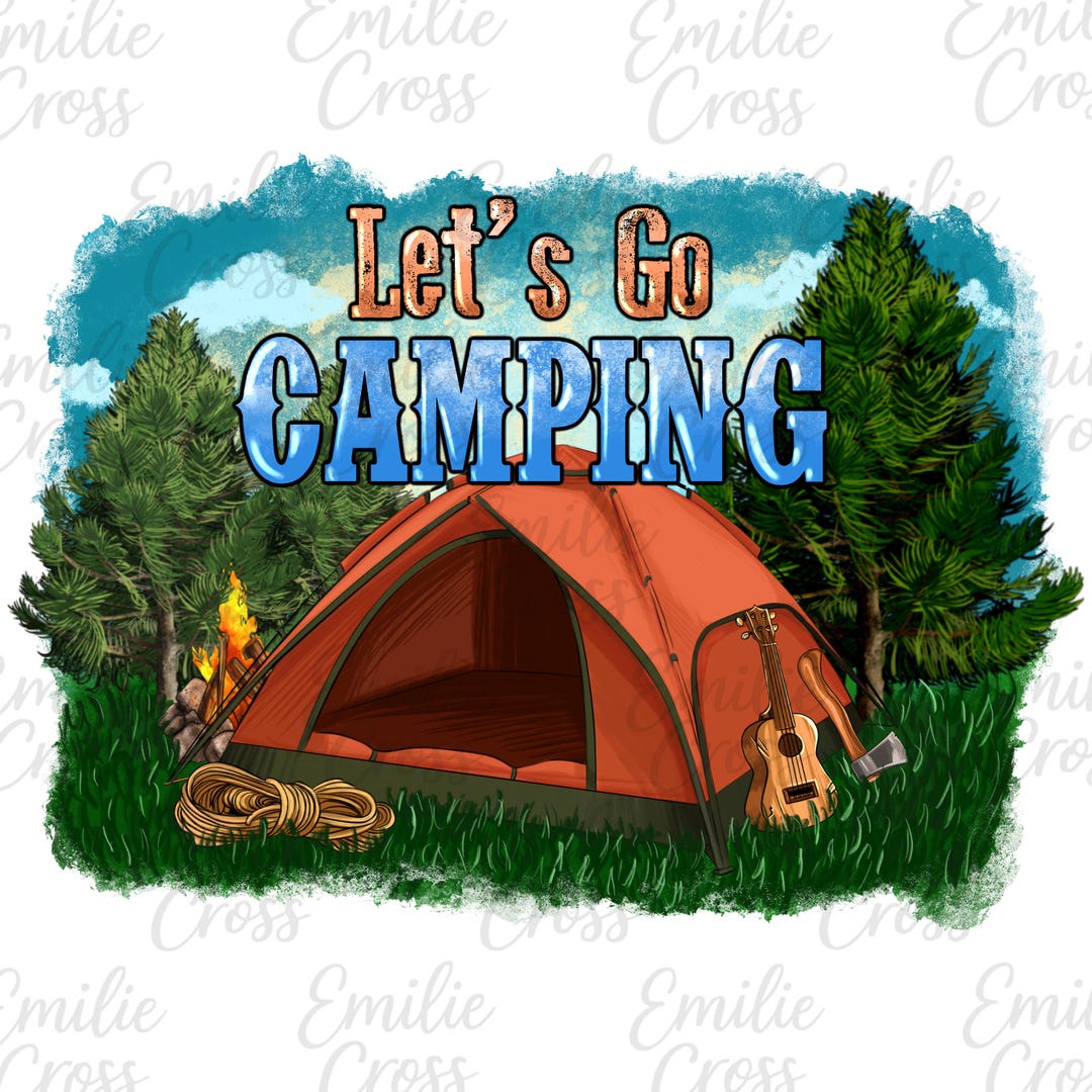 Lets Go Camping Png, Camping Tent Campfire Design Png, Outdoor ...