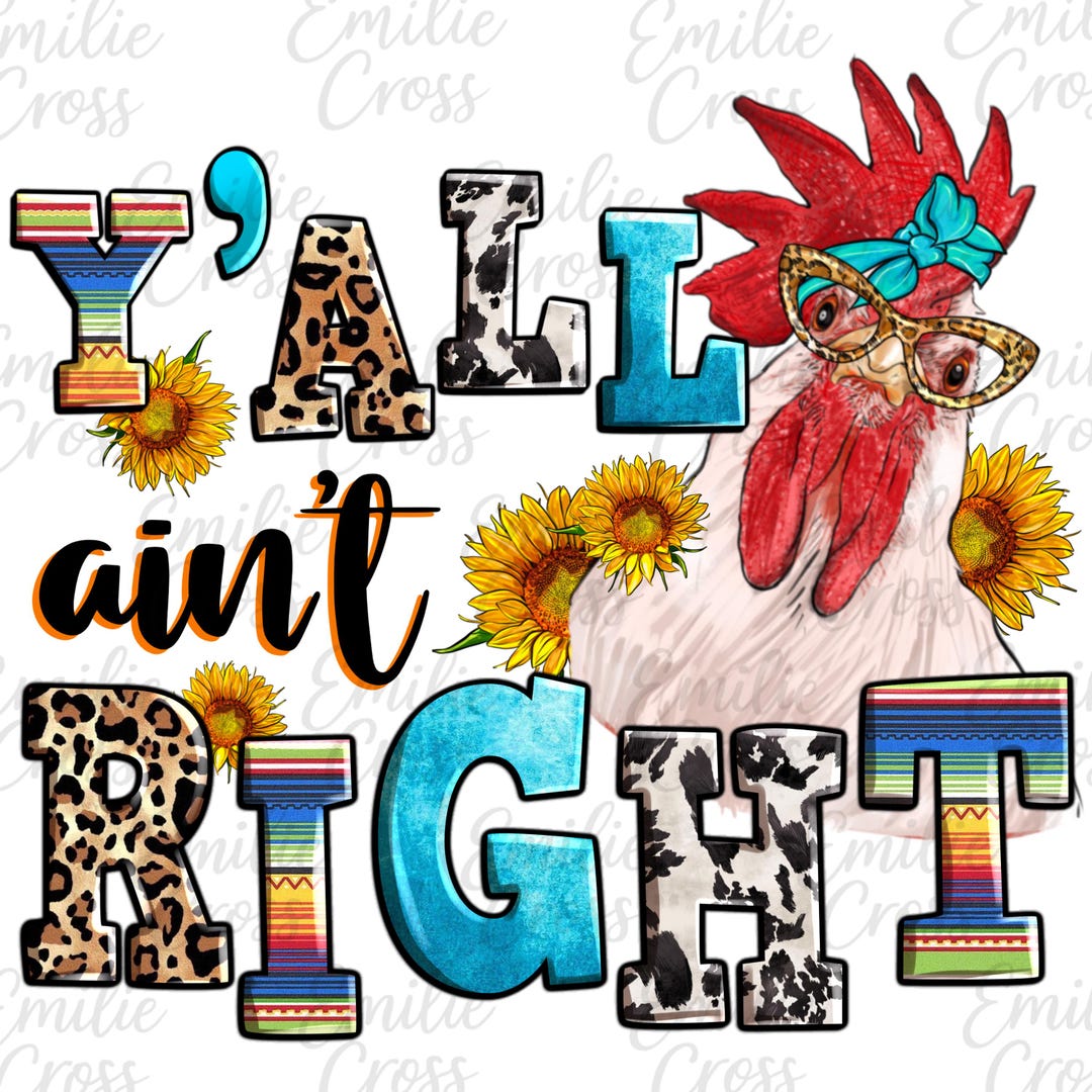 Yall Aint Right Png, Funny Country Quote Png, Chicken Farm Humor Png ...