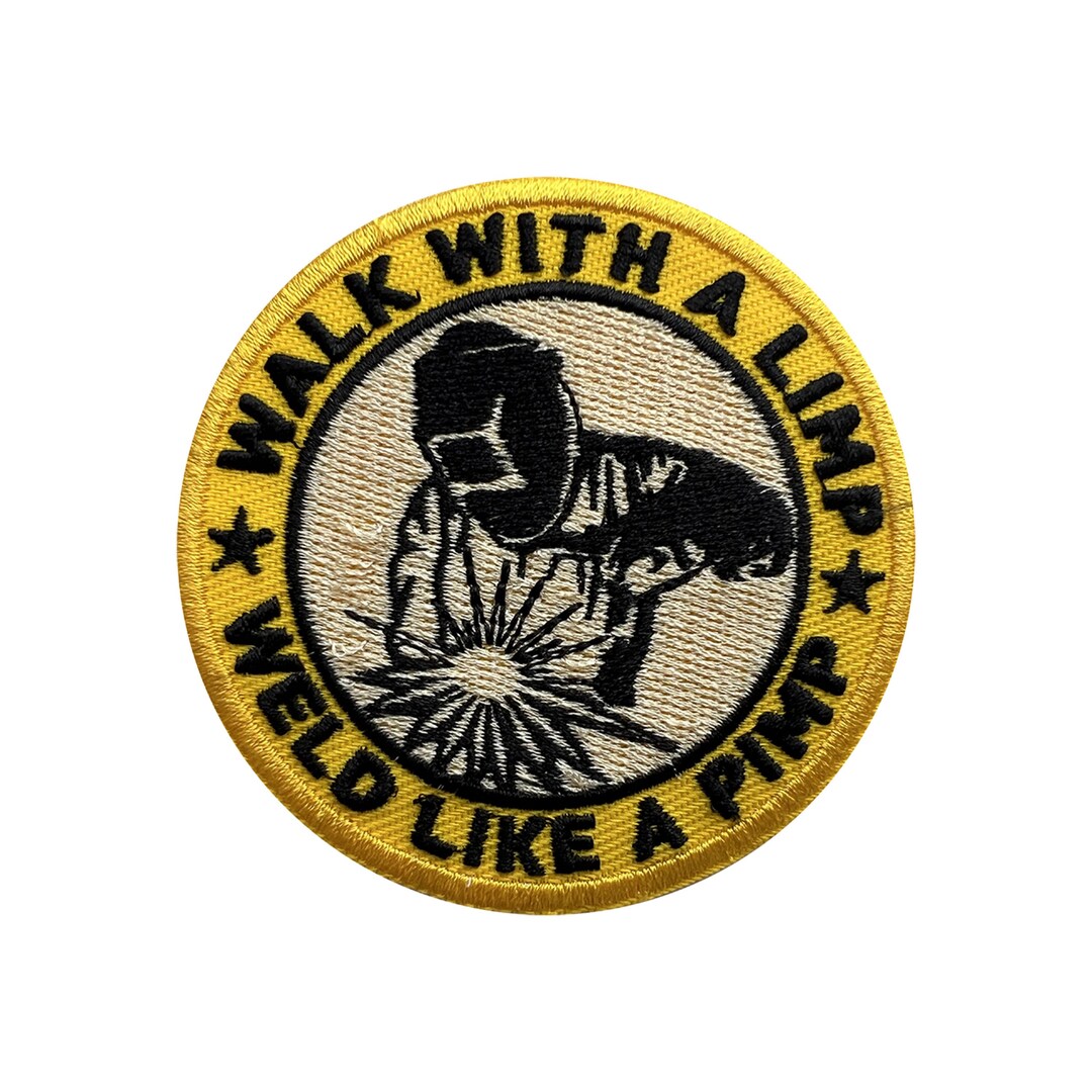 Weld Like A Pimp Patch, Size 3" Sew On/iron on Patch, Embroidery Fabric ...