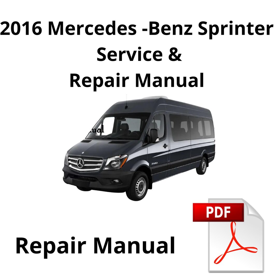 2016 Mercedes-benz Sprinter Service & Repair Manual PDF, Workshop Guide ...