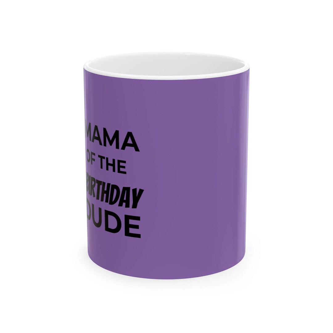 Mama of the Birthday Dude Mug | Purple Ceramic Coffee Cup - Etsy