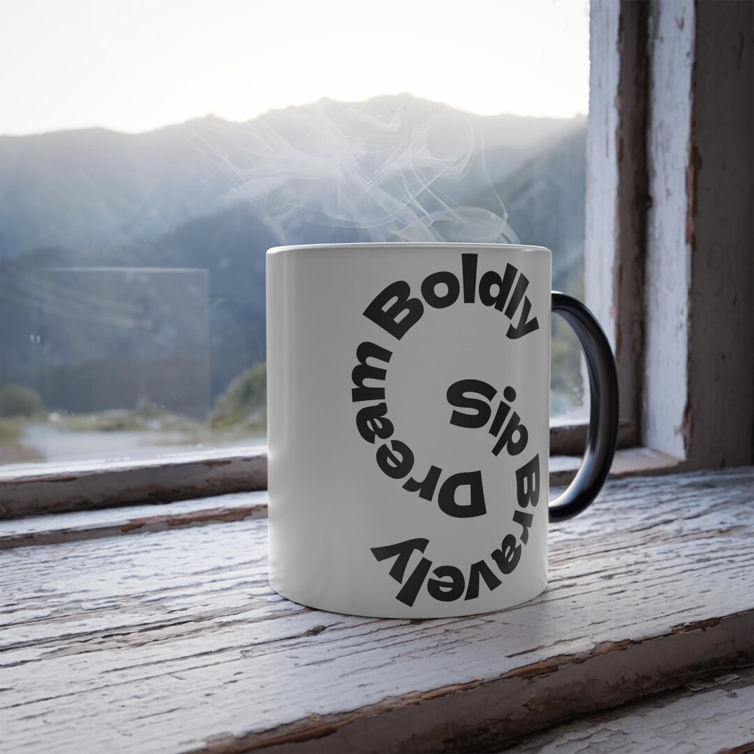 Dream Boldly, Sip Bravely Color Morphing Mug 11oz | Heat Reveal - Etsy