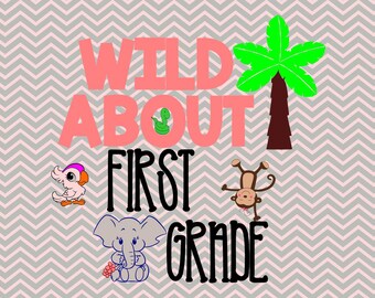 Wild About 1st Grade Svg, First Grade Svg, First Day of School SVG ...
