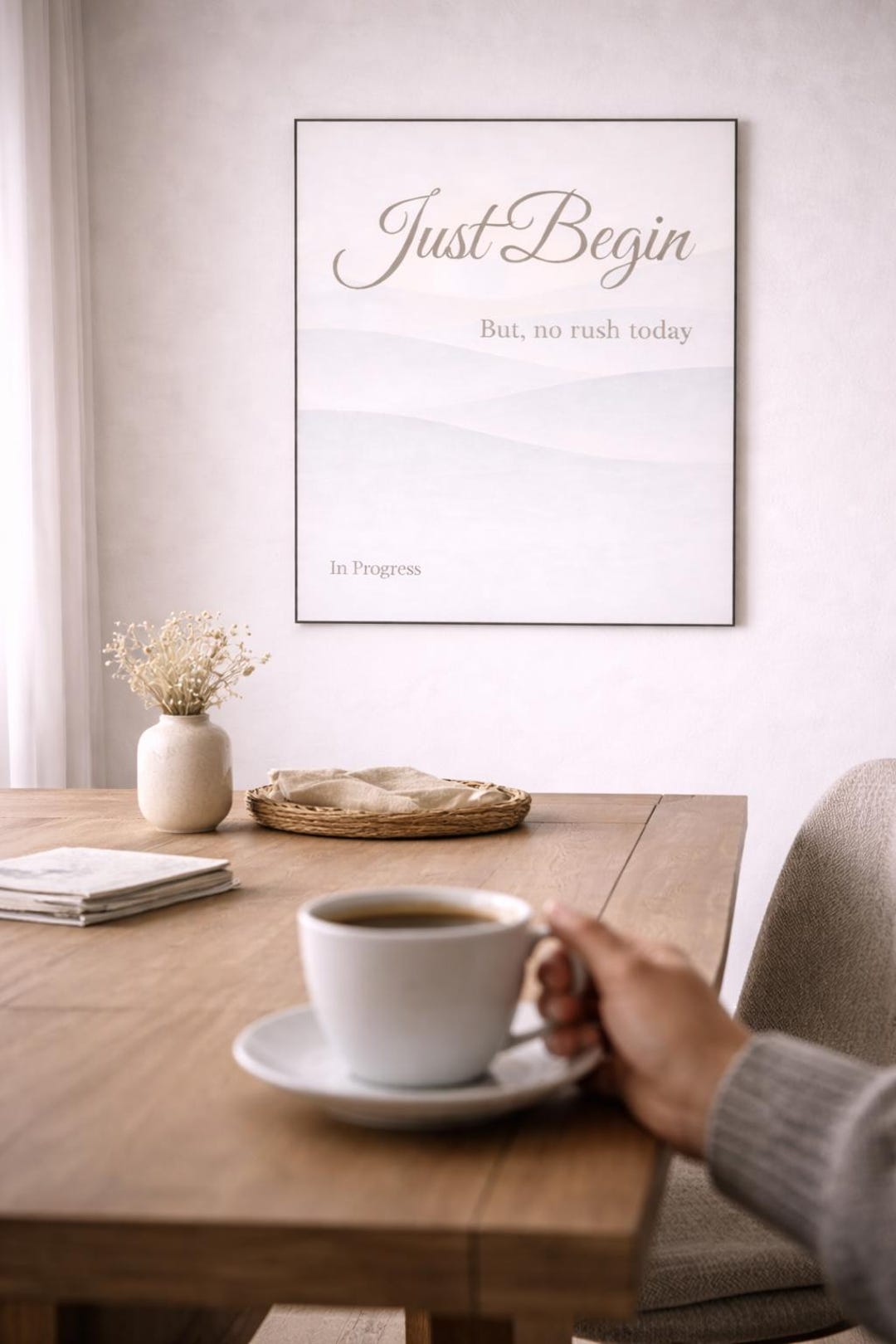Just Begin but No Rush Today Minimalist Morning Wall Art Digital Print ...