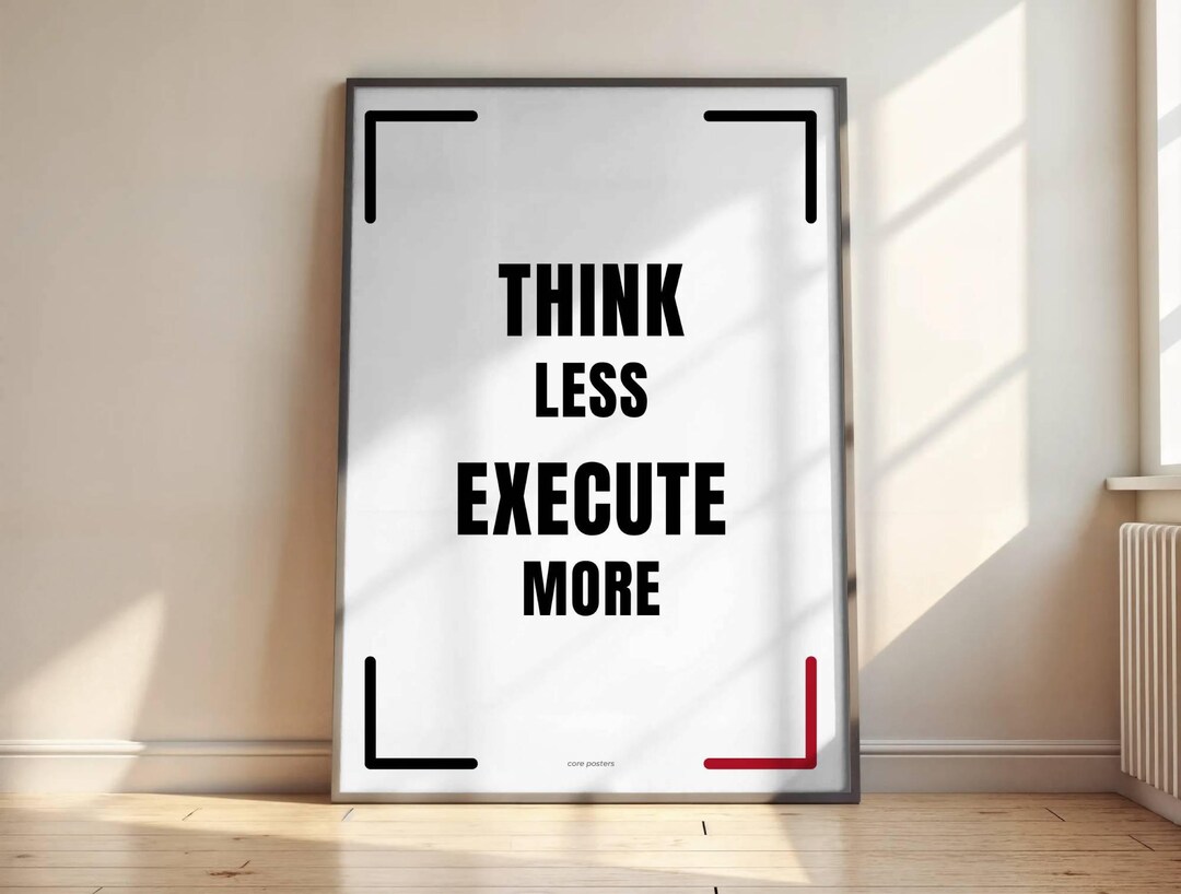 Think Less Execute More Poster | Self Improvement Quote Print ...