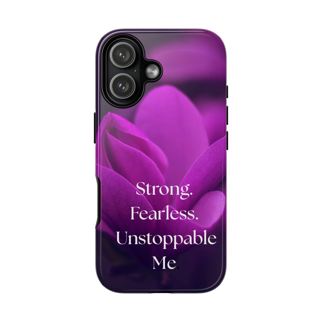 Strong Fearless Unstoppable Me Phone Case | Purple Floral Motivational ...