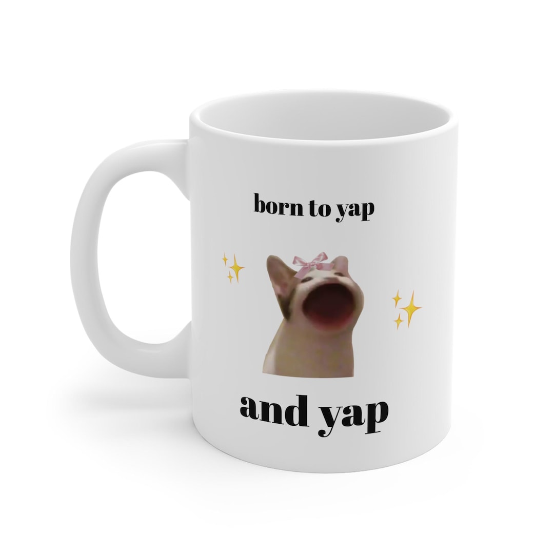 Born to Yap and Yap Mug | Funny Cat Meme Coffee Cup - Etsy Canada