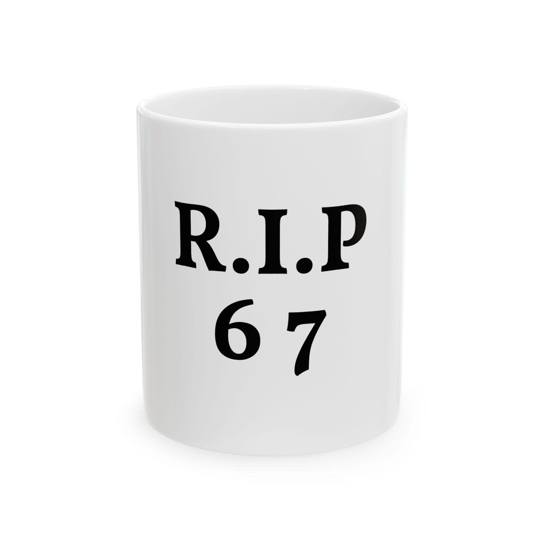 R.I.P 67 Mug | Ceramic Coffee Cup, Memorial Phrase - Etsy