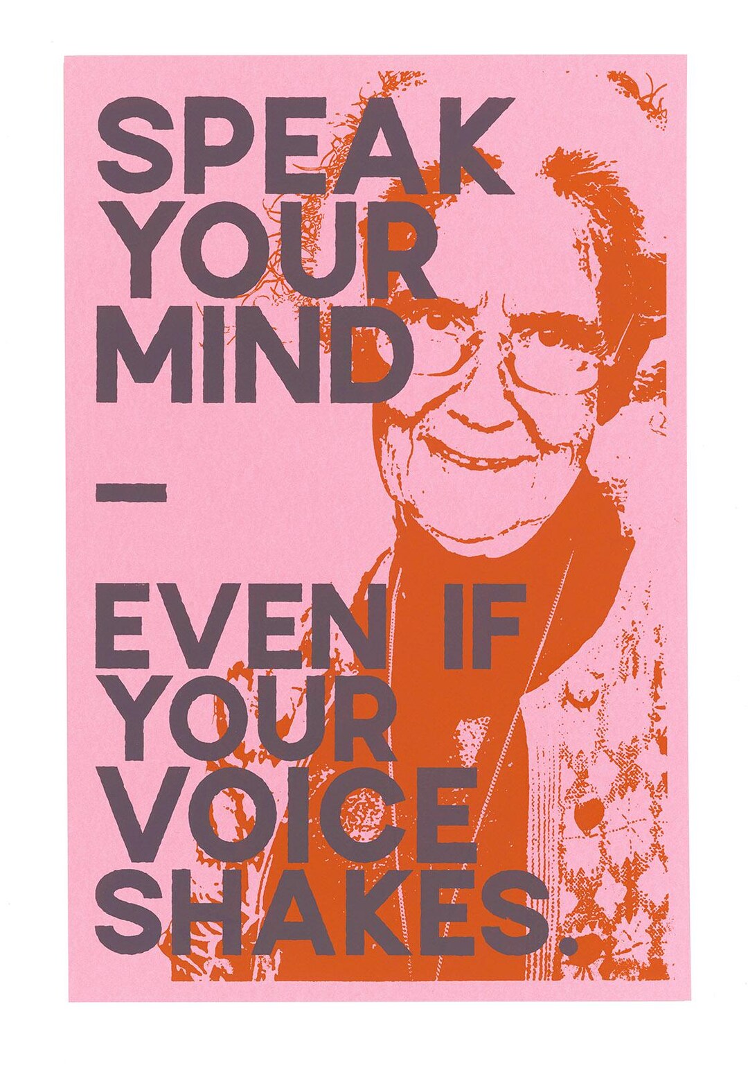 Speak Your Mind, Even If Your Voice Shakes., Maggie Kuhn / Hand Screen ...