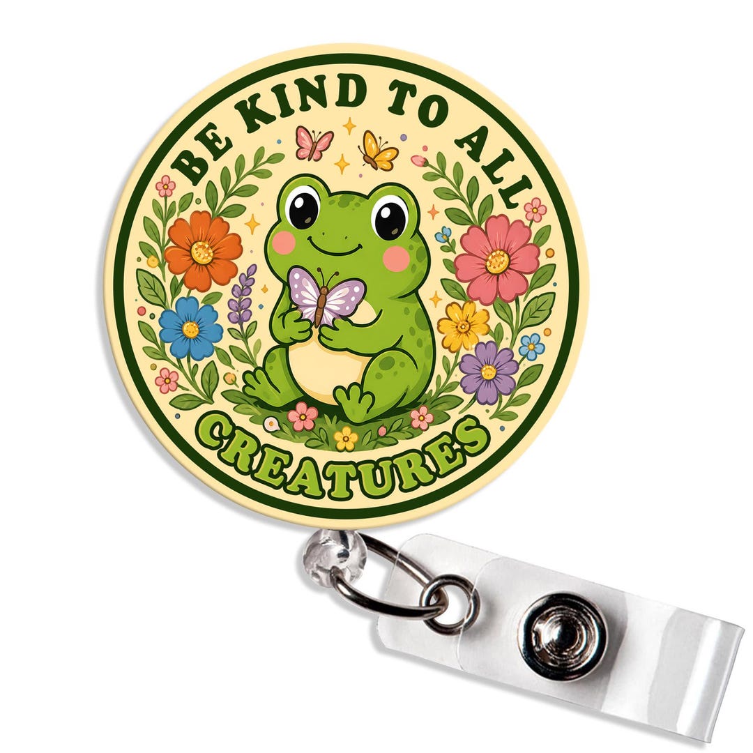 Be Kind to All Creatures Badge Reel Funny Frog Meme Natural Whimsical ...