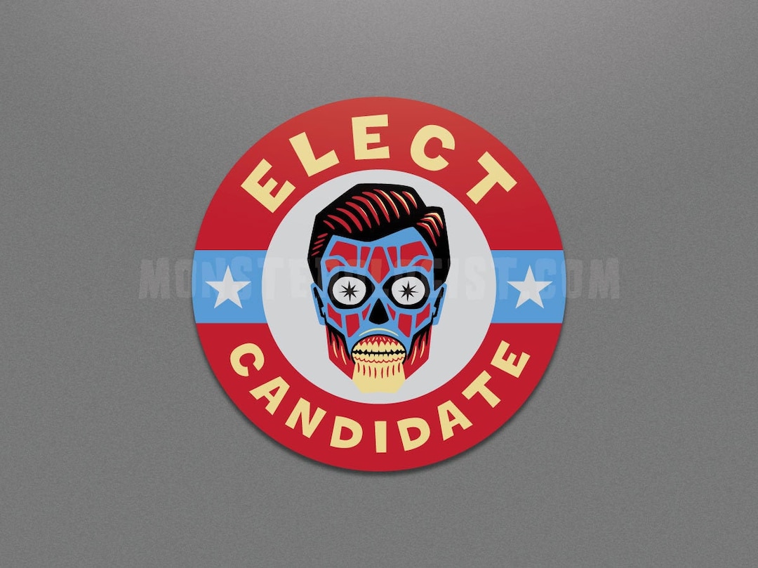 Elect Candidate | They Live Movie Campaign Sticker | They Live | Pop ...