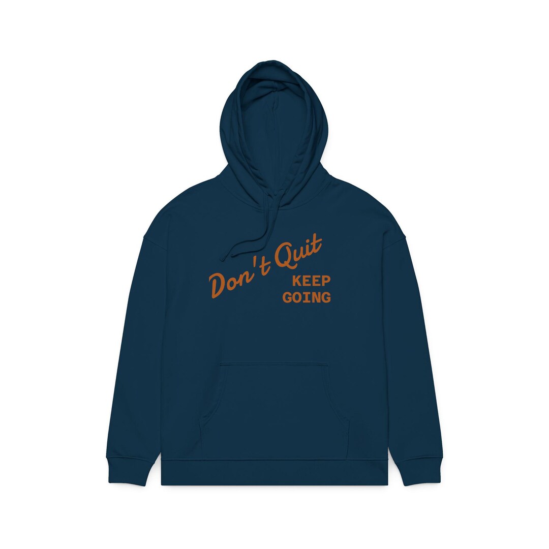Don't Quit Keep Going Hoodie | Motivational Script Design - Etsy