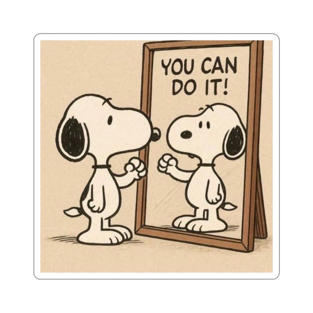 Snoopy Mirror 'you Can Do It' Sticker | Kiss-cut Sticker - Etsy