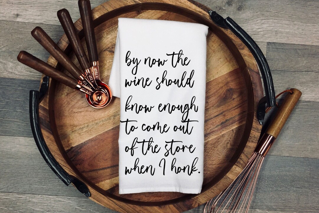 Funny Wine Quote Tea Towel: 100% Cotton Dish Cloth - Etsy