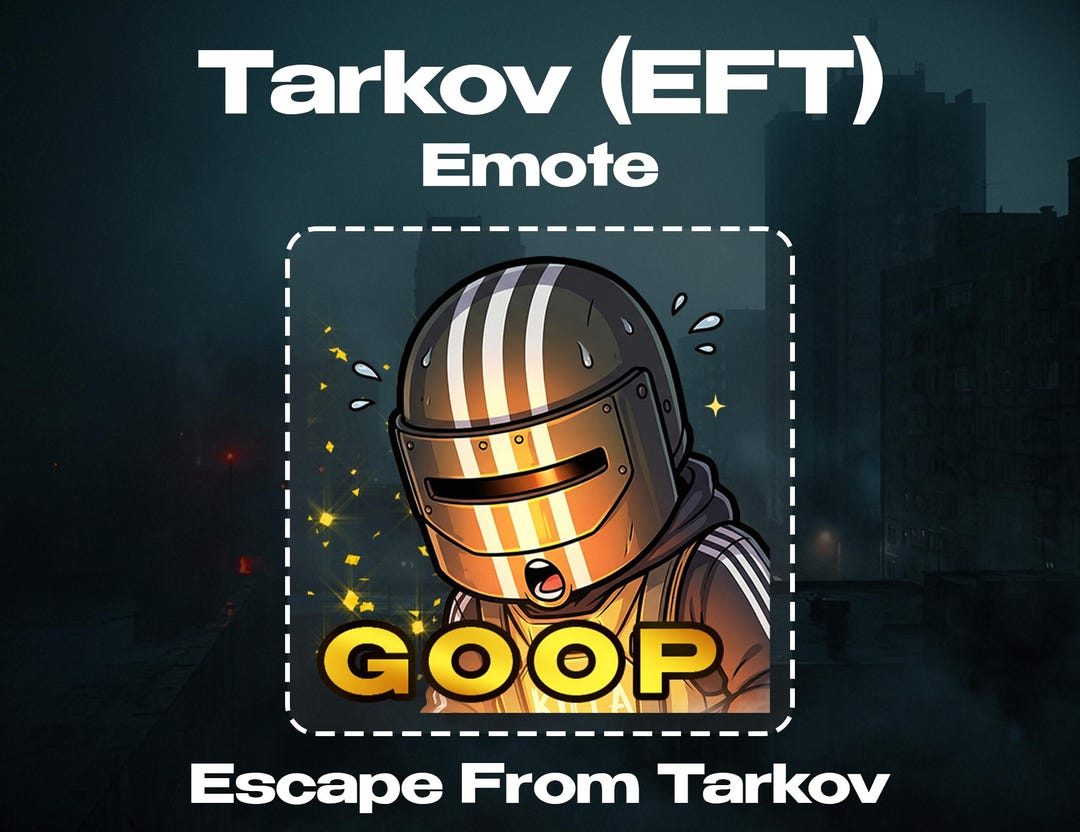 GOOP Emote | EFT | Escape From Tarkov | Twitch/discord/kick Streamer ...