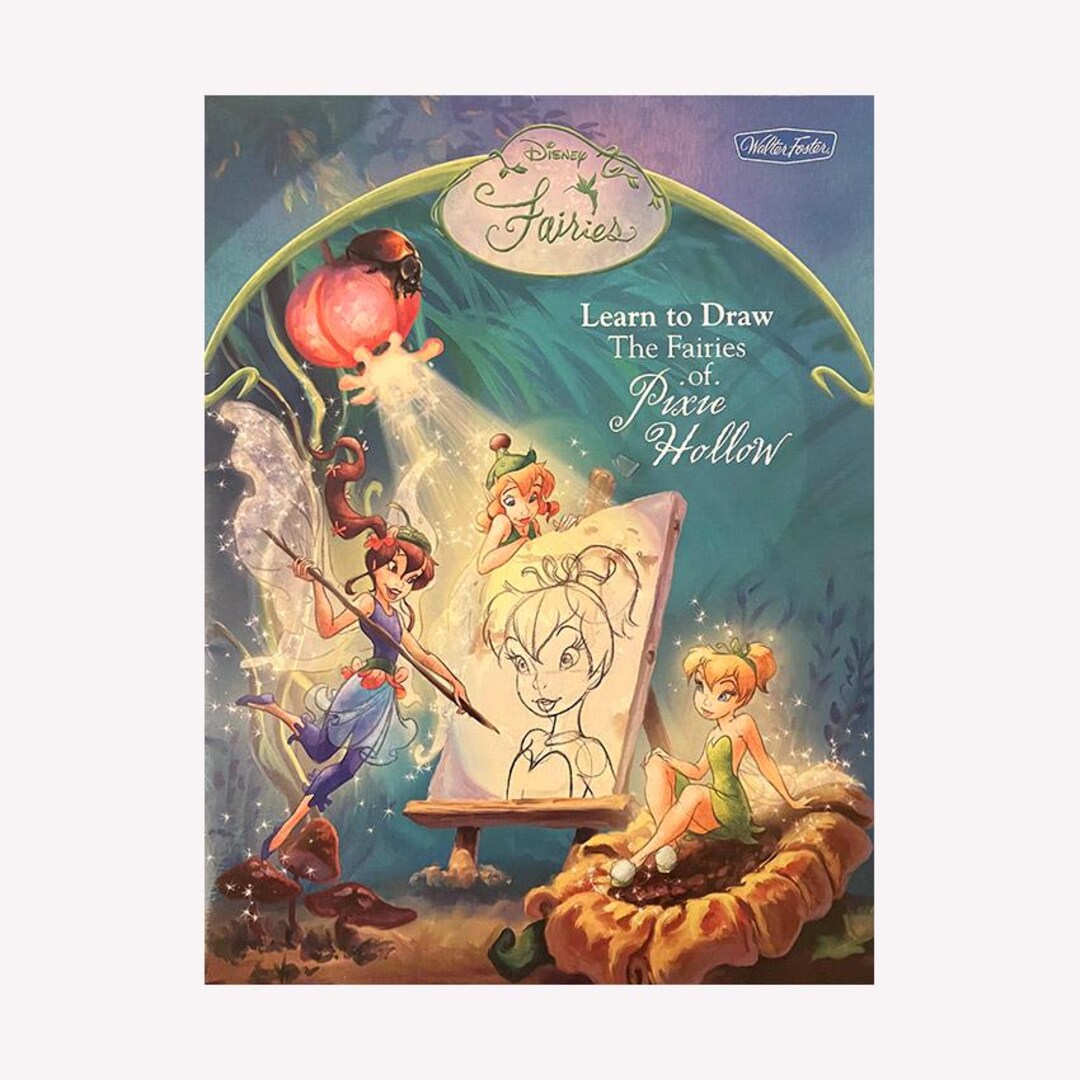 Walter Foster Learn to Draw the Fairies of Pixie Hollow Illustrated by ...