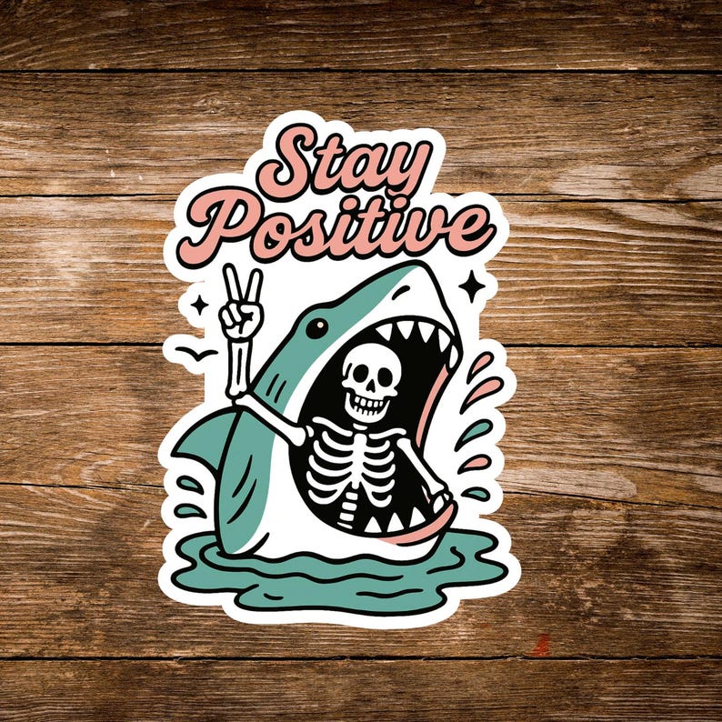Stay Positive Skeleton Shark Sticker/decal - Etsy