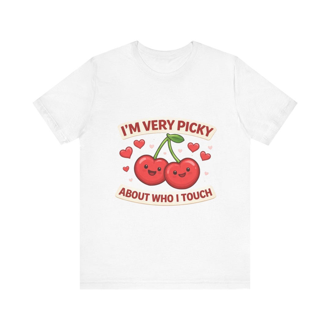 I'm Very Picky About Who I Touch Cherry Tee | Cute Kawaii Fruit Shirt ...