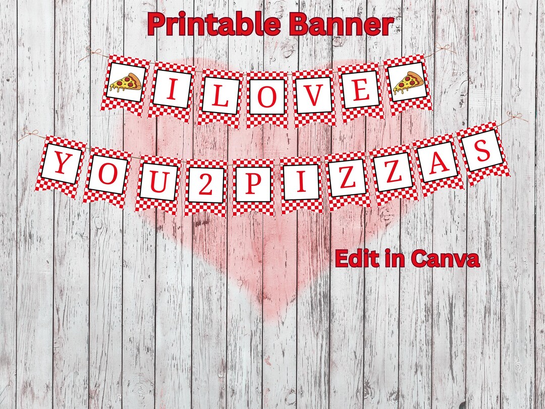 I Love You to Pizzas Printable Banner | Pizza Valentine Banner ...