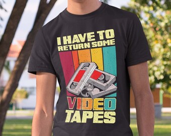 I Have to Return Some Videotapes Shirt - Etsy