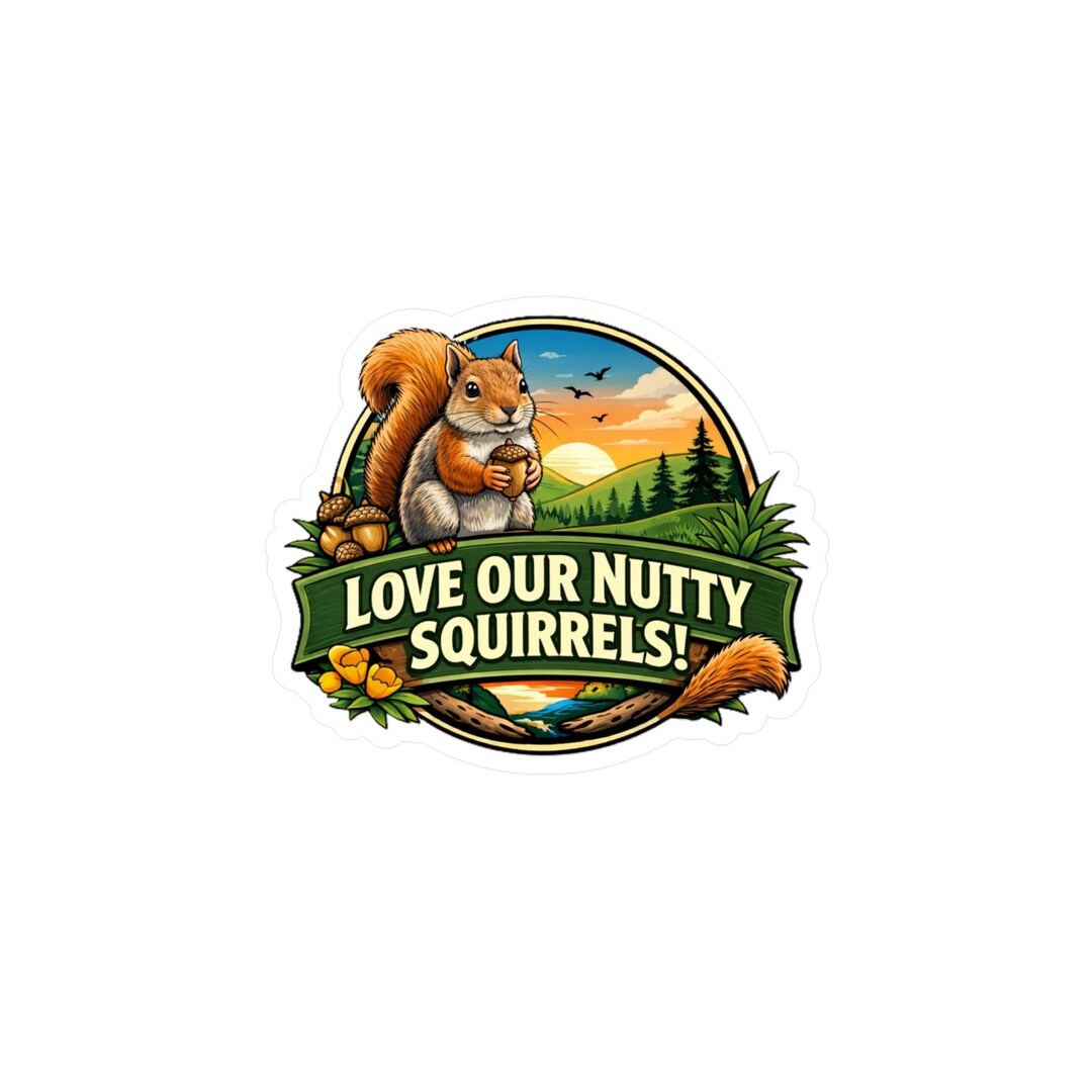 Squirrel Decal - Love Our Nutty Squirrels Decal - Etsy