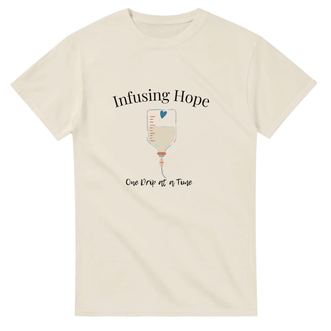 Infusing Hope One Drip at a Time Shirt | Infusion Nurse T-shirt ...