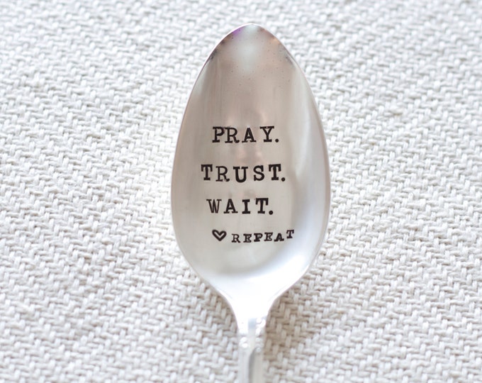 Pray. Trust. Wait. Repeat. Hand Stamped Spoon Reminder to Pray Gift for ...