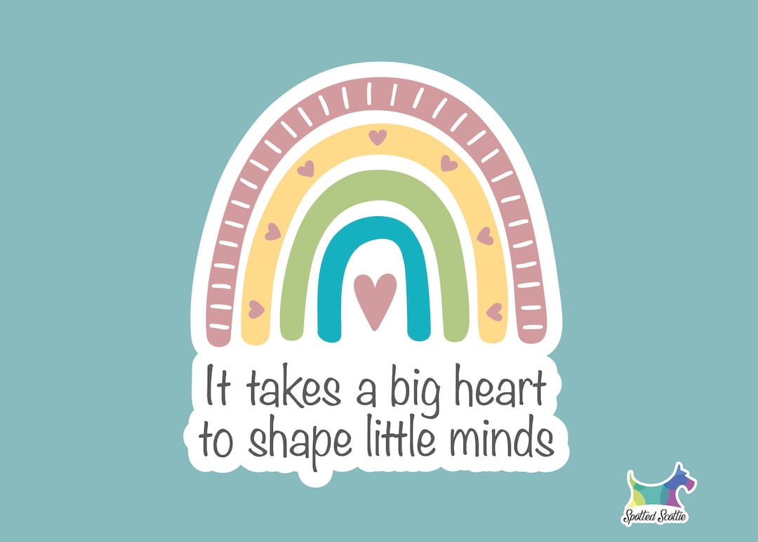 It Takes a Big Heart to Shape Little Minds Sticker - Etsy