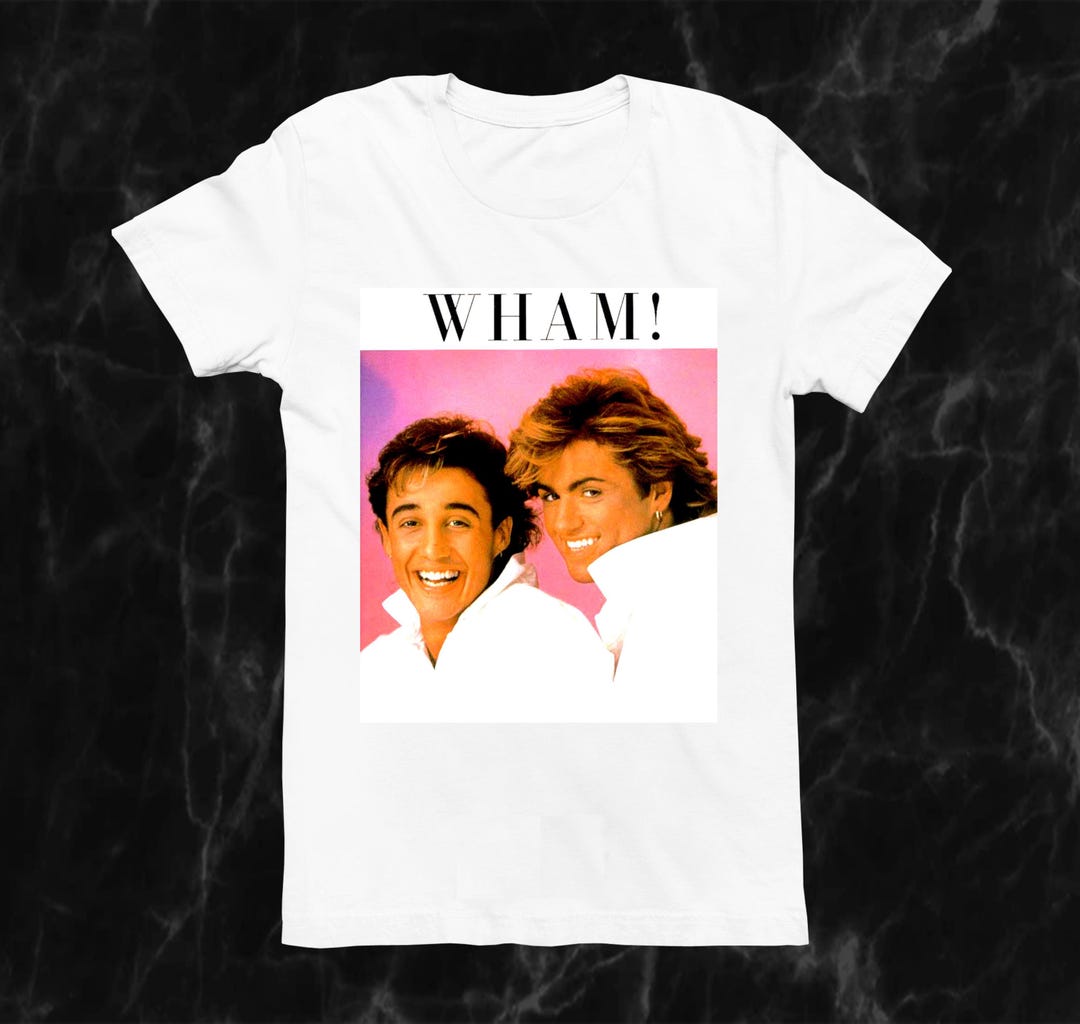George Michael Wham ! Woman Tshirt / Men Tshirt / Racerback Tanks ...