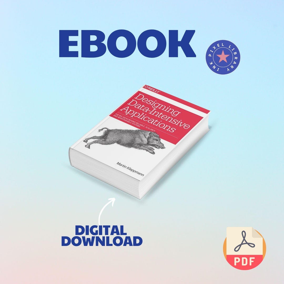 Designing Data-intensive Applications: the Big Ideas Behind Reliable ...