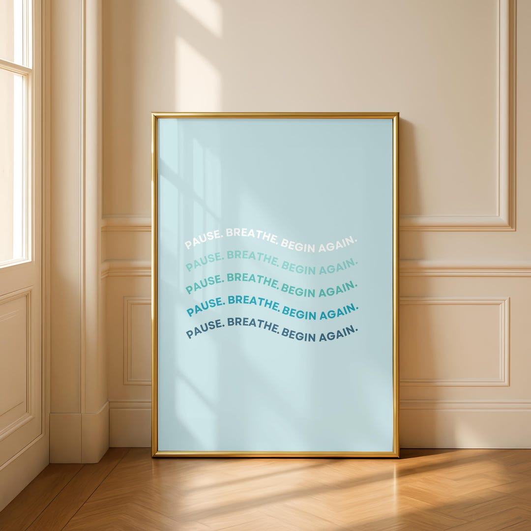 Pause. Breathe. Begin Again. Printable Wall Art, Mindfulness Quote ...