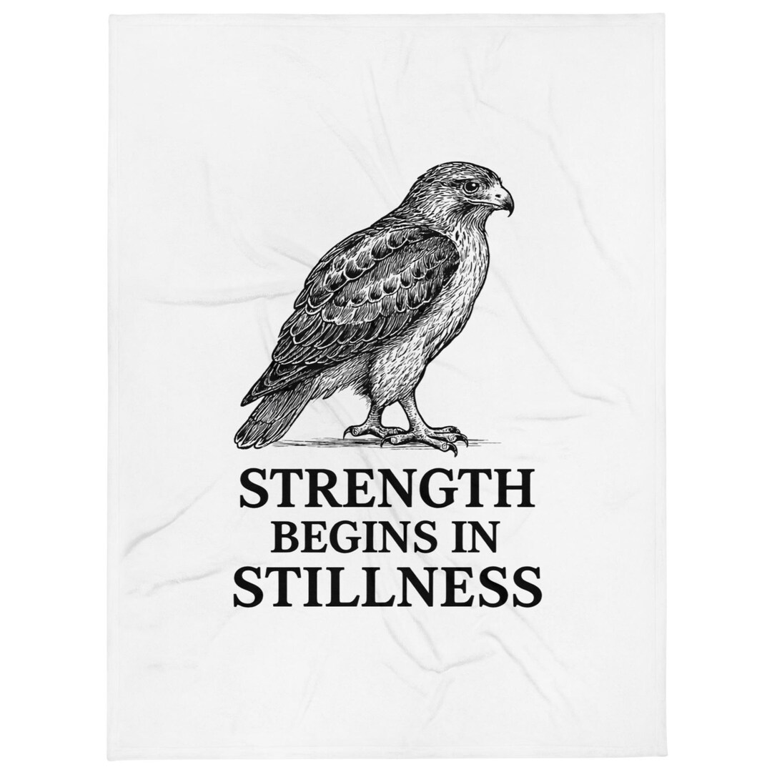 Strength Begins in Stillness Hawk Throw Blanket – Inspirational Quote ...