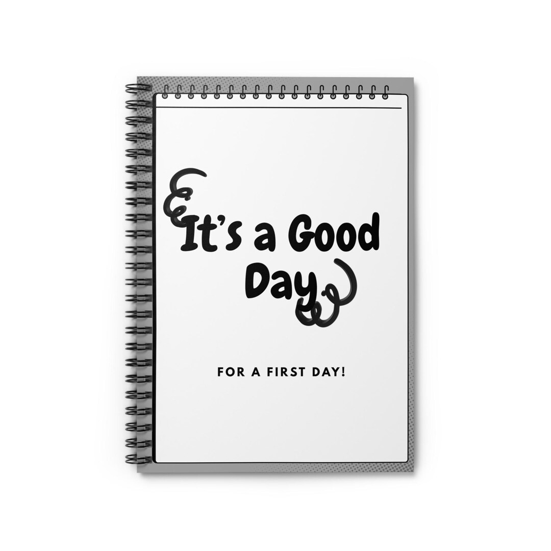 Its a Good Day Notebook Spiral Ruled Journal Inspirational First Day - Etsy